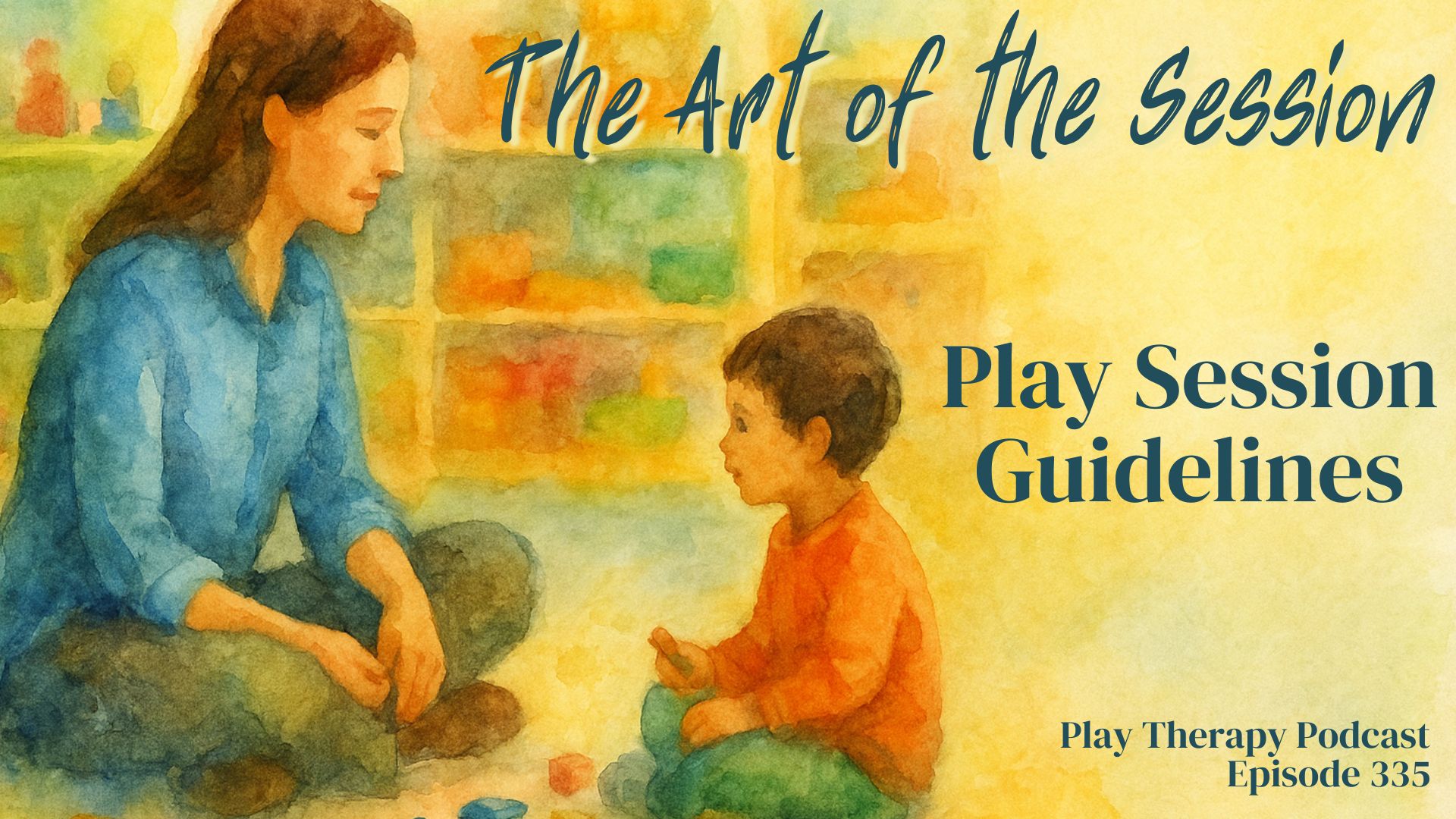 335 | Art of the Session: Play Session Guidelines - Labeling, Following ...